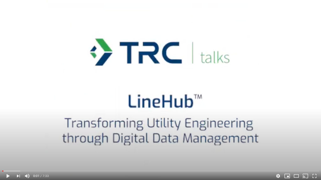 TRC Talks- LineHub: Transforming Utility Engineering through Digital ...